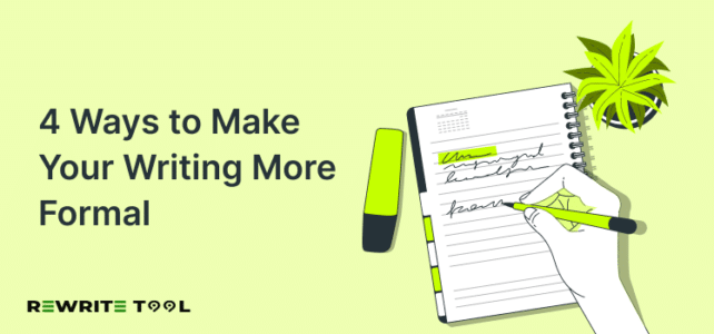4 Ways to Make Your Writing More Formal